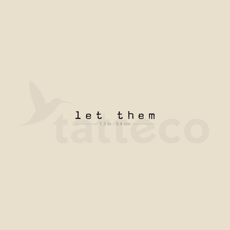 Typewriter Font Let Them Temporary Tattoo - Set of 3 – Tatteco